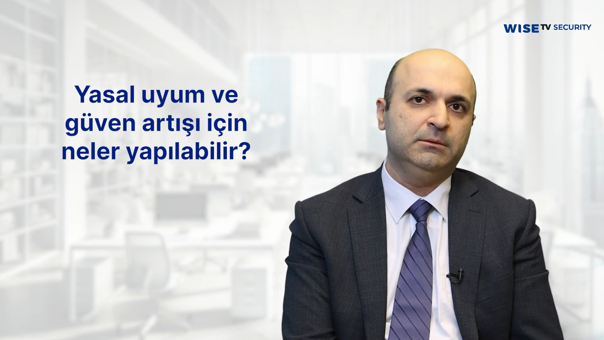 Yasal uyum ve güven artışı için neler yapılabilir? - Wise TV